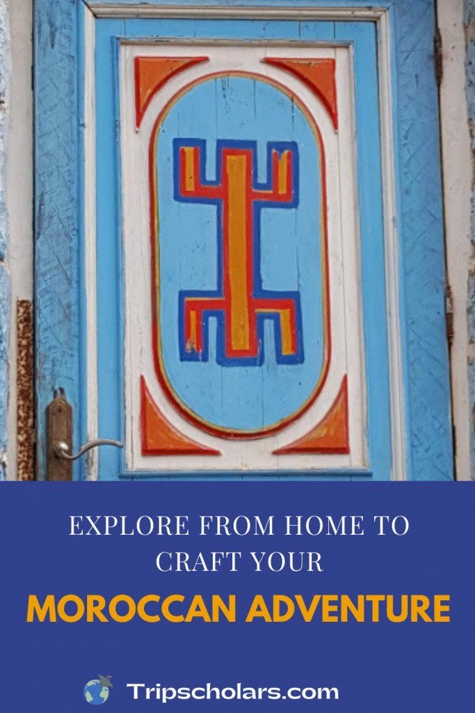 Explore from Home to Craft Your Moroccan Adventure